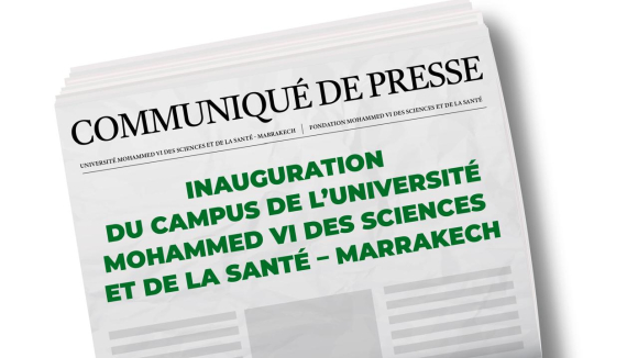 Ouverture du campus de l’Université Mohammed VI des Sciences et de la Santé – Marrakech | FM6SS